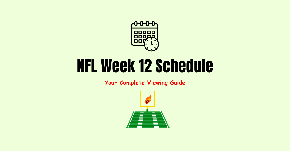 NFL Week 12 Schedule 2025: Dates, Times, TV Channels