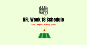NFL Week 18 Schedule 2025: Dates, Times, TV Channels