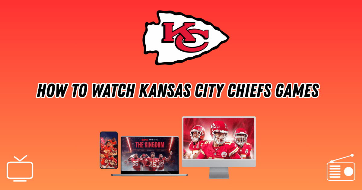 How to Watch Kansas City Chiefs Games 2025–26: TV Channels, Streaming ...