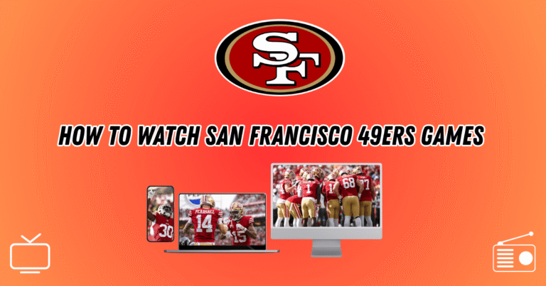 How to Watch San Francisco 49ers Games 2025–26: TV Channels, Streaming & Radio Guide
