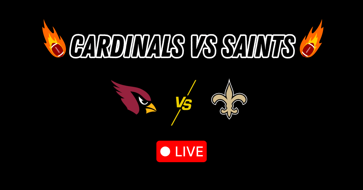Cardinals vs Saints Live Score 2025: TV Channel, Streaming & Results